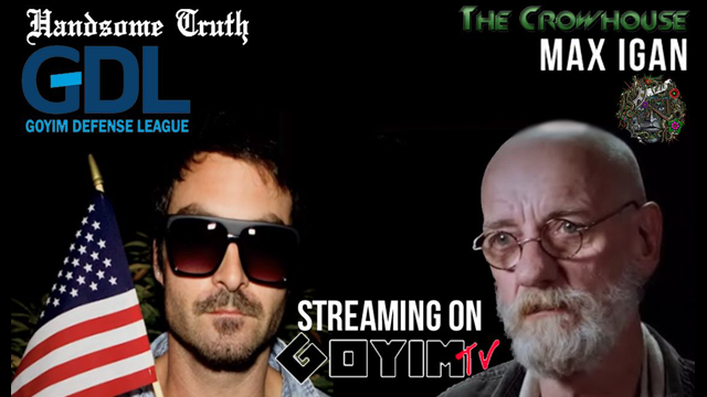 86th GOYIMTV.COM LIVESTREAM: MAX IGAN & HANDSOME TRUTH INTERVIEW - GoyimTV